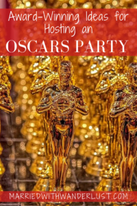 Award-Worthy Oscars Party Ideas - Married with Wanderlust